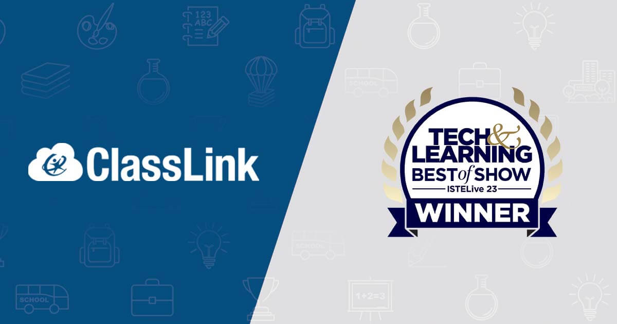 ClassLink News | ClassLink Wins Two Tech & Learning ‘Best of Show’ Awards at ISTE 2023